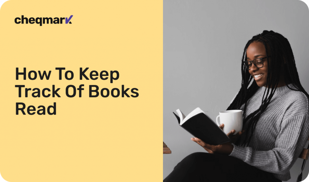 Keep Track of Books Read: 6 Best Book Reading Trackers - Cheqmark
